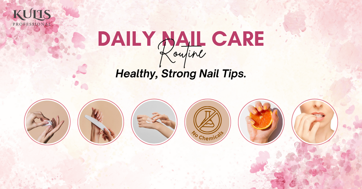 Daily Nail Care Routine at Home | Tips for Strong, Healthy Nails ...